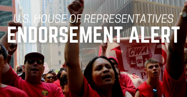 CWA Announces First Round Of Major Congressional Endorsements For Five ...