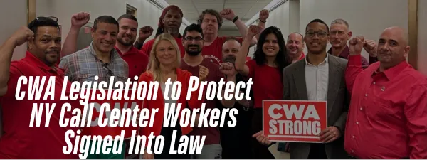 CWA Legislation to Protect NY Call Center Workers Signed Into Law | CWA ...