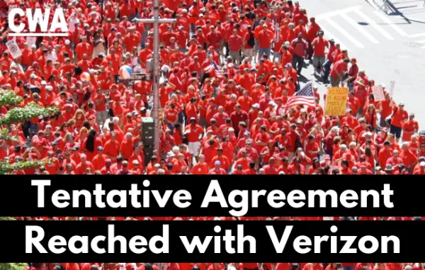 CWA, IBEW, and Verizon Reach Tentative Agreement for Contract Extension ...